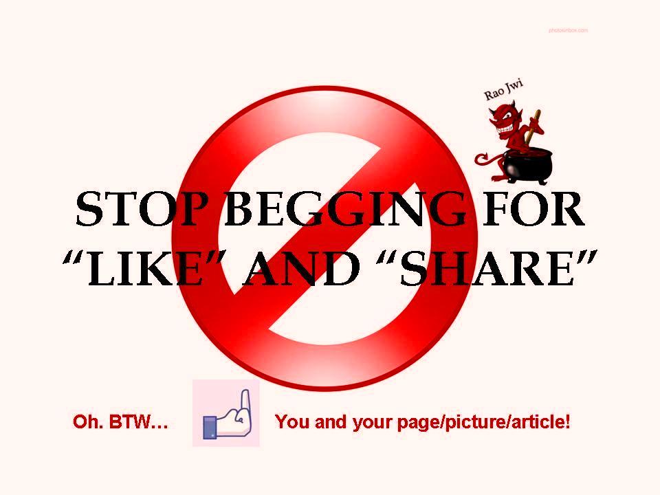 Stop begging, be creative, earn the likes!