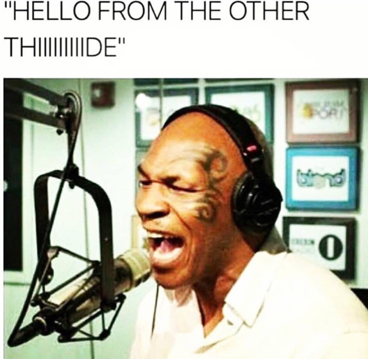 Hello, it's Mike Tyson