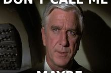 Don't call me, "Maybe"